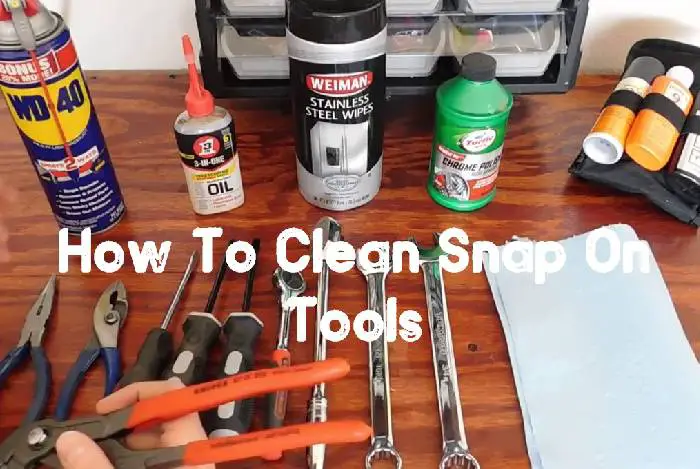 How To Clean Snap On Tools
